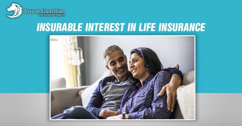 Insurable Interest in Life Insurance: Ensuring Protection