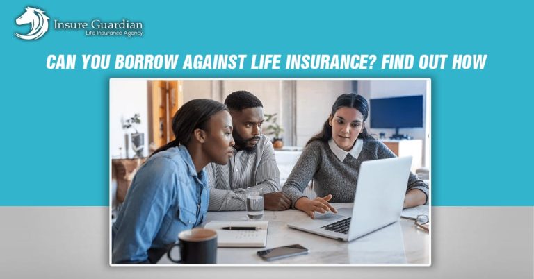 Can You Borrow Against Life Insurance? Find Out How