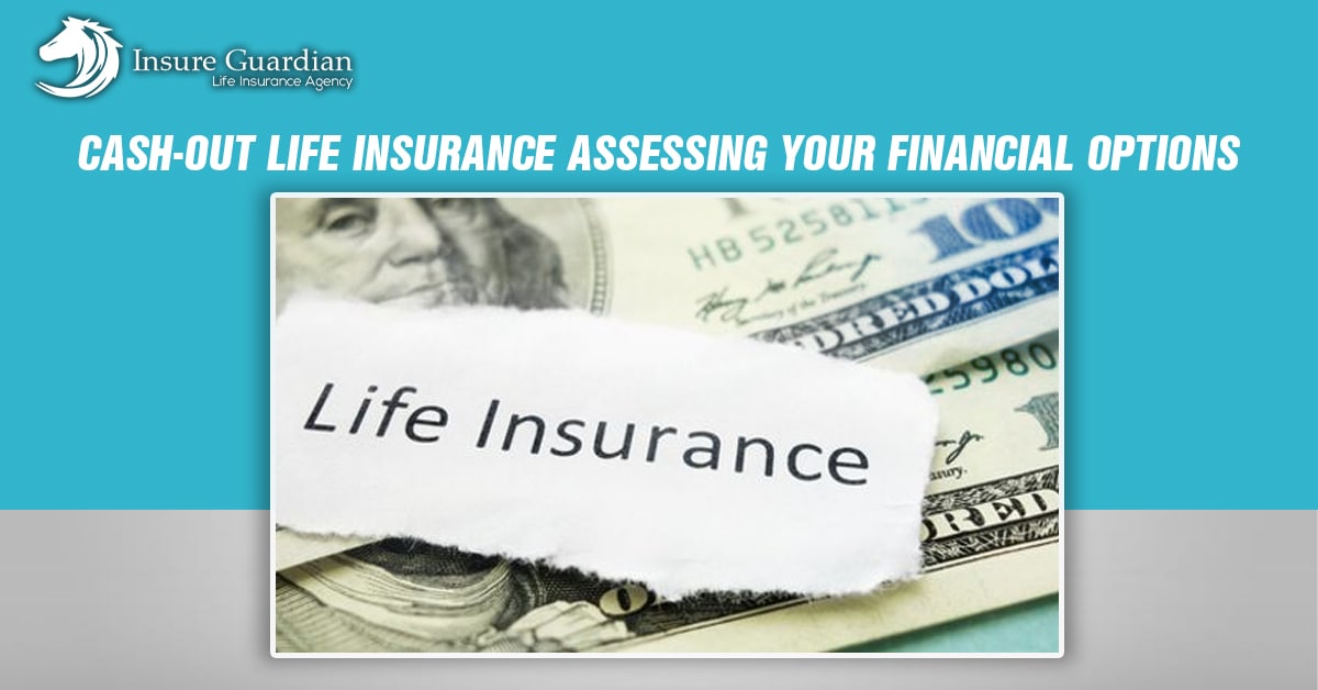 Can I Cash Out a Life Insurance Policy - Insure Guardian